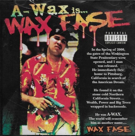 A-Wax is... Wax Fase by A-Wax (CD 2003 Big Treez Entertainment) in ...