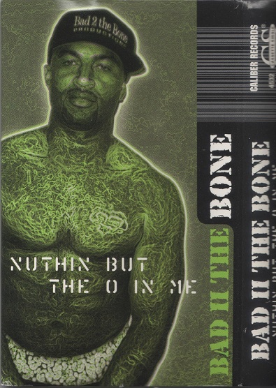 Bad II The Bone (Bad II The Bone Productions, Caliber Records) in ...