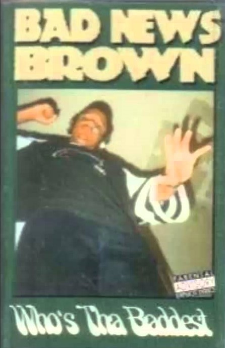 Who's Tha Baddest by Bad News Brown (Tape 1996 ) in New Orleans | Rap ...