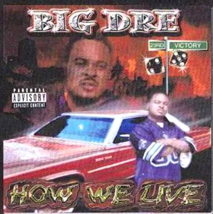 How We Live by Big Dre (CD 1999 At-Dat Records) in Louisville | Rap ...