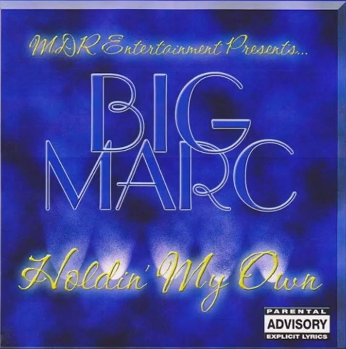 Holdin My Own by Big Marc (CD 2000 ) in Detroit | Rap - The Good Ol'Dayz