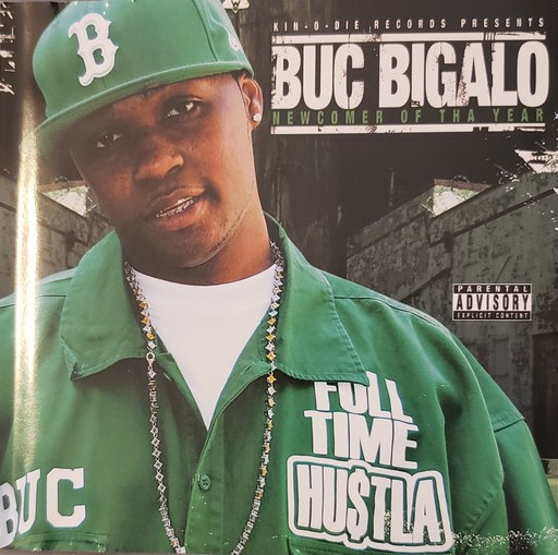 Newcomer Of Tha Year by Buc Bigalo (CD 2006 Kin-O-Die Records) in Fort ...