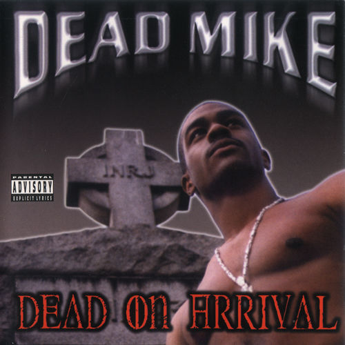 Dead On Arrival by Dead Mike (CD 2002 Deadly Chantz Records) in Pontiac ...