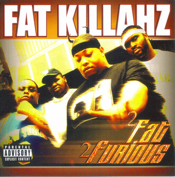 2 Fat 2 Furious by Fat Killahz (CDr 2003 No Tyze Entertainment) in ...