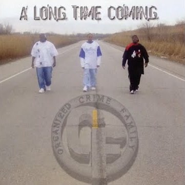 A Long Time Coming by Organized Crime Family (OCF) (CD 1999 Not On ...