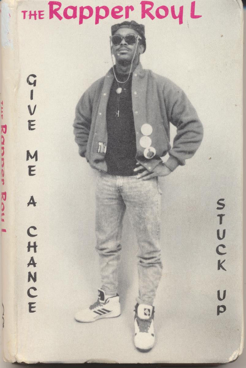 Give Me A Chance - Stuck Up by The Rapper Roy L (Tape 1991 Cold Chillin ...