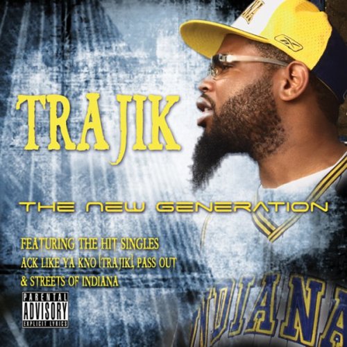 The New Generation by Trajik (CD 2006 Dun-Deal Records) in Indianapolis ...