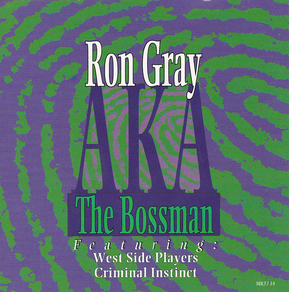 Aka The Bossman by Ron Gray (CD 1994 Mugz Records) in Harvey | Rap ...