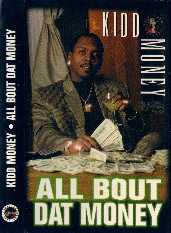 All About Dat Money by Kidd Money (Tape 1998 Keep It Real Records) in ...