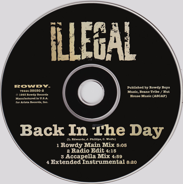 Back In The Day by Illegal (CD Single 1993 Rowdy Records) in ...