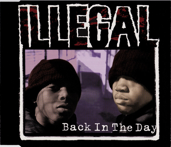 Back In The Day by Illegal (CD Single 1993 Rowdy Records) in ...