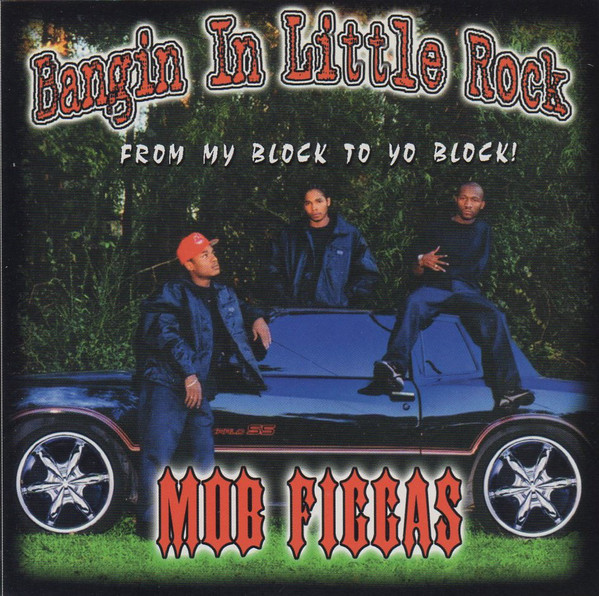 Bangin In Little Rock by Mob Figgas (CD 1999 Mob Paw Records) in Little ...