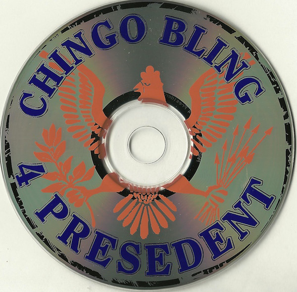 Chingo Bling 4 President by Chingo Bling (CD 2004 Big Chile Records) in ...