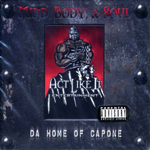 Da Home Of Capone by Mind, Body & Soul (CD 2000 Act Like It ...