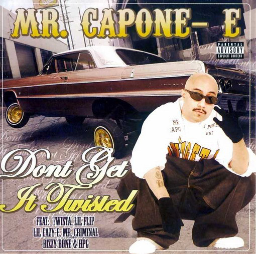 Don`t Get It Twisted by Mr. Capone-E (CD 2006 Hi Power Entertainment ...