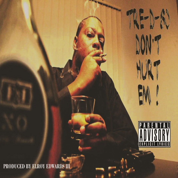 Don't Hurt Em! by Tre-D-80 (CDr 2013 Tre-D-80 Studioz) in Lufkin | Rap ...