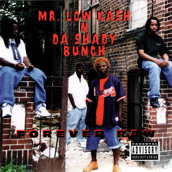 Forever Raw by Mr. Low Kash N Da Shady Bunch (CD 1996 Pep Records) in ...
