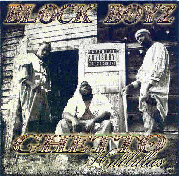 Ghetto Hillbillies by Block Boyz (CD 2003 Block 2 Block Entertainment ...