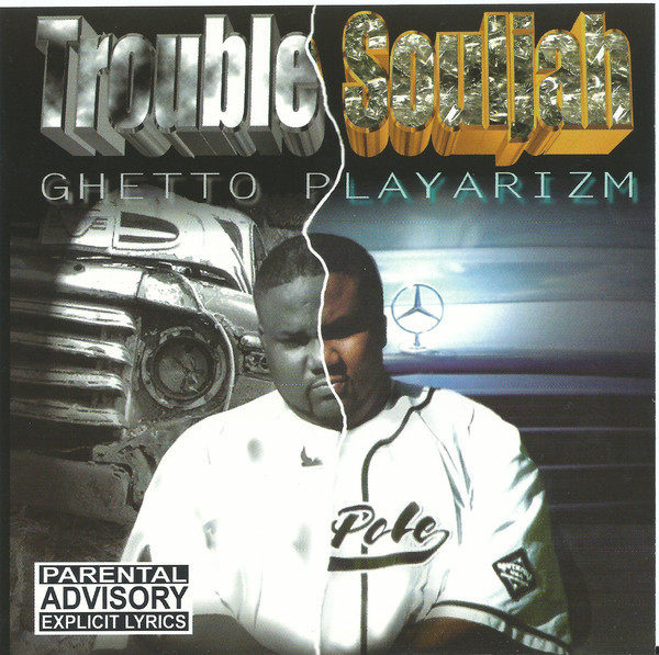 Ghetto Playarizm by Trouble Souljah (CD 2003 Slim Records) in Lexington ...