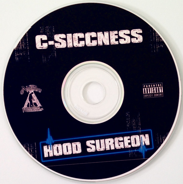 Hood Surgeon by C-Siccness (CDr 2011 Abandon Records) in San Diego ...
