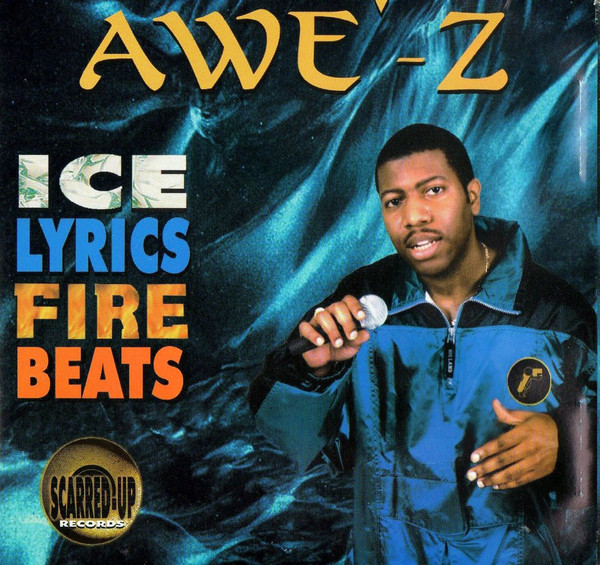 Ice Lyrics Fire Beats by Awe'-Z (CD 1998 Scarred Up Records) in Houston ...