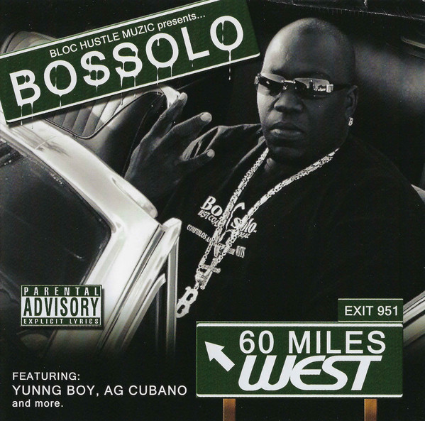 60 Miles West by Bossolo (CD 2008 Bloc Hustle Muzic) in Riverside | Rap ...
