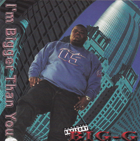 I'm Bigger Than You by Big G (CD 2001 Soul Provider Entertainment) in ...