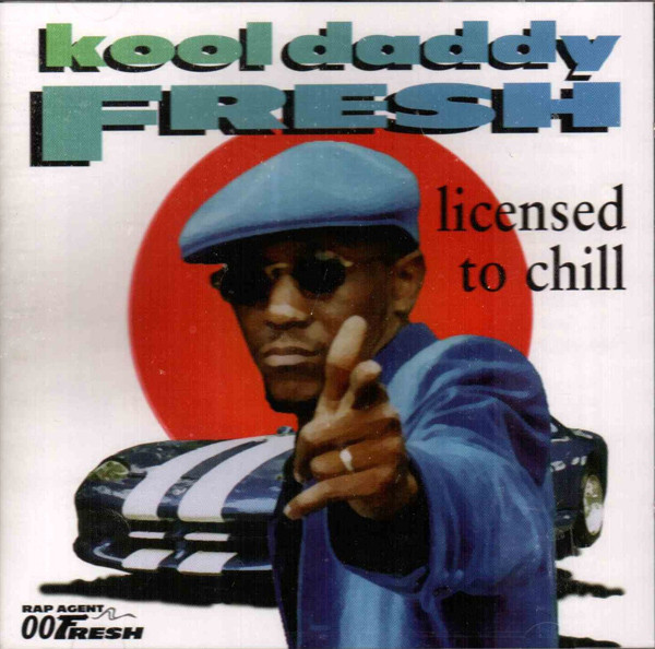 Licensed To Chill by Kool Daddy Fresh (CD 1997 Legend Recording Company ...