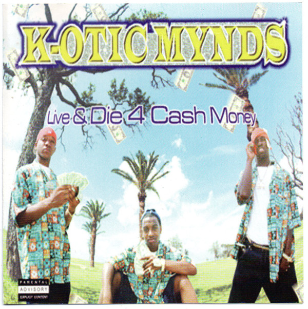 Live & Die 4 Cash Money by K-Otic Mynds (CD 1999 Big Body Records) in ...