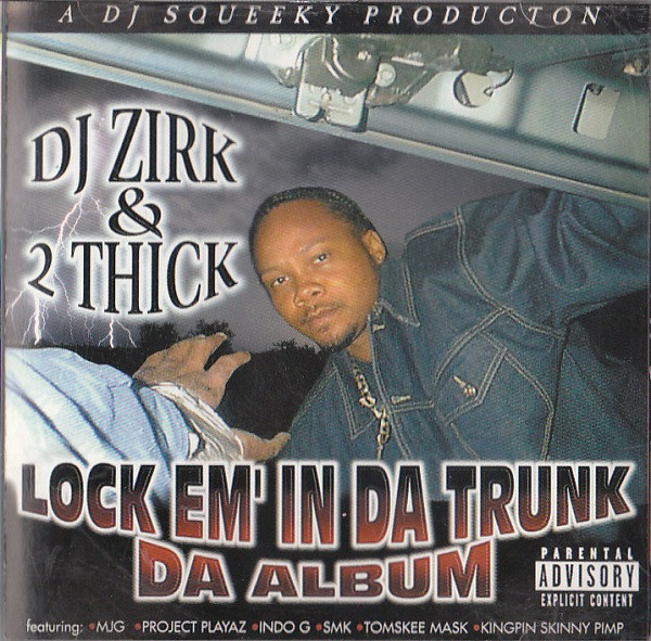 Lock'em In Da Trunk Da Album by DJ Zirk (CD 2000 Big Cheeze Records) in ...