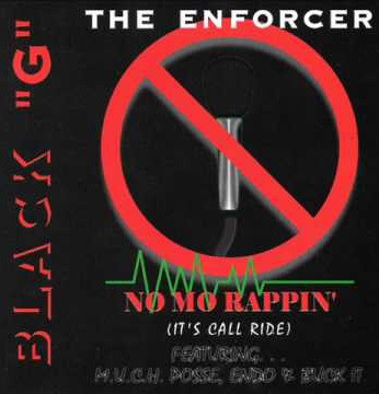 No Mo Rappin' (It's Call Ride) by Black G The Enforcer (CD 1997 Player ...