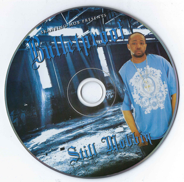 Still Mobbin The Album by Bulletproof (CD 2008 Made Men Music) in Flint ...