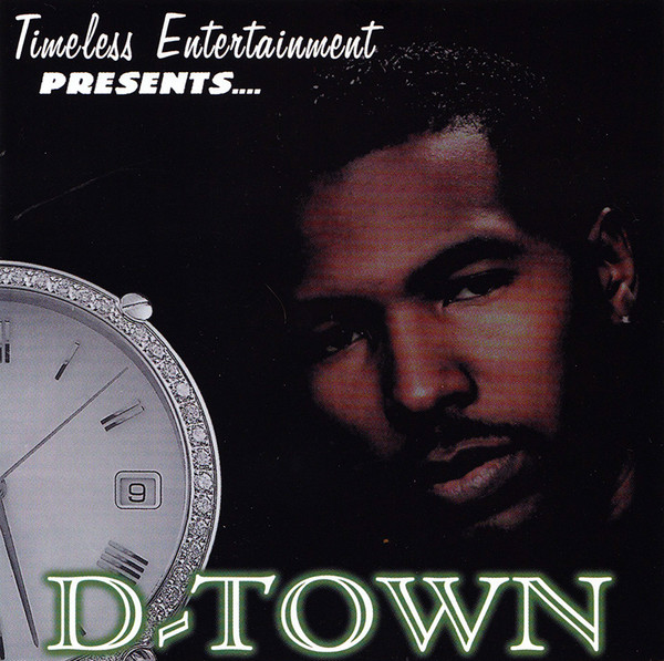 Timeless Entertainment Presents... D-Town by D-Town (CD 2002 Timeless ...
