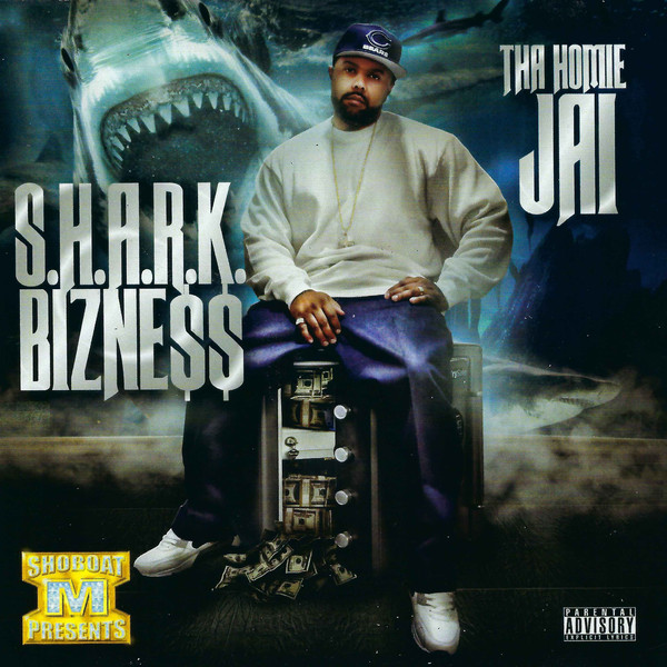 S.H.A.R.K. Bizness by Tha Homie Jai (CDr 2014 Shark Livin Entertainment ...