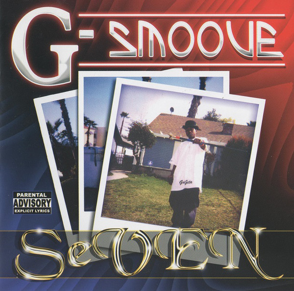 Seven by G-Smoove (CD 2004 &7 Records) in Pasadena | Rap - The Good Ol'Dayz