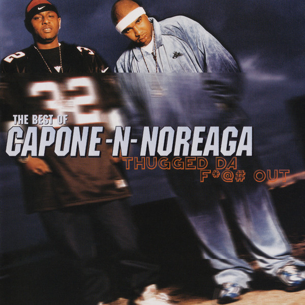 The Best Of Capone -N- Noreaga (Thugged Da F*@# Out) by Capone-N ...