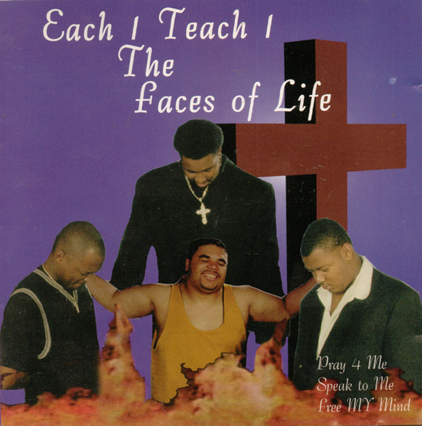 The Faces Of Life by Each 1 Teach 1 (CD 1998 Revelationz Records) in ...