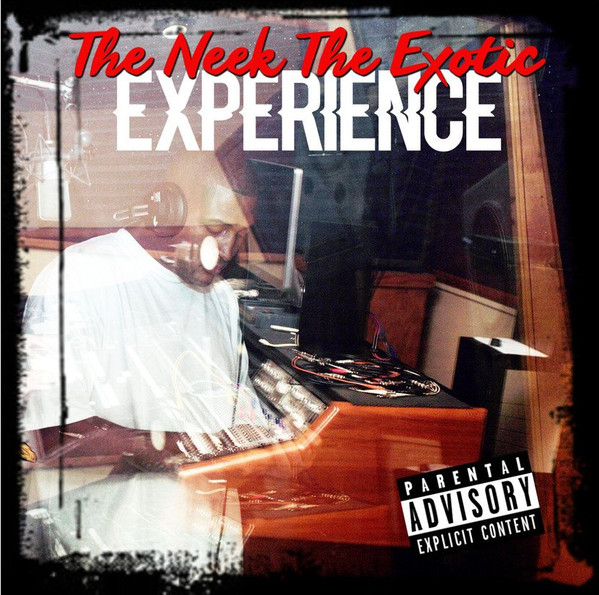 The Neek Exotic Experience by Neek The Exotic (CDr 2017 Still On The ...