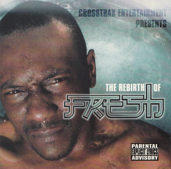 The Rebirth Of Fresh by Kool Daddy Fresh (CD 2002 Crosstrax Ent.) in ...