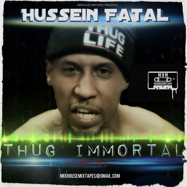 Thug Immortal Mixtape by Hussein Fatal (CDr 2015 Mix House Mixtapes) in ...