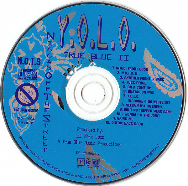 True Blue II You Only Live Once by N.O.T.S. (Niggas Off The Street) (CD ...