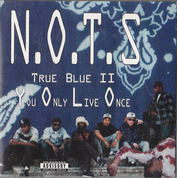 True Blue II You Only Live Once by N.O.T.S. (Niggas Off The Street) (CD ...