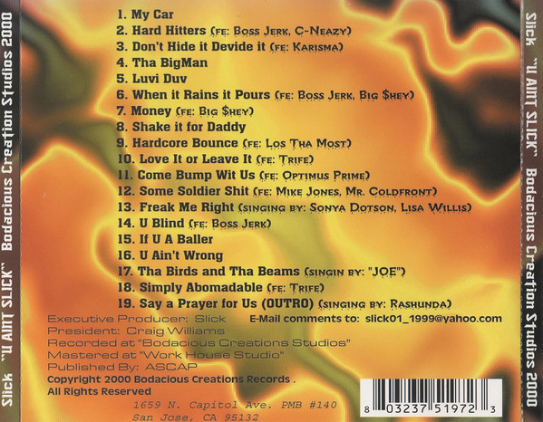 U Ain't Slick by Slick (CD 2000 Bodacious Creations Records) in San ...