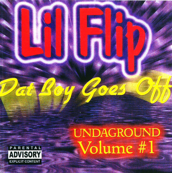 Undaground Volume #1 - Dat Boy Goes Off by Lil Flip (CDr 2001 Sucka ...