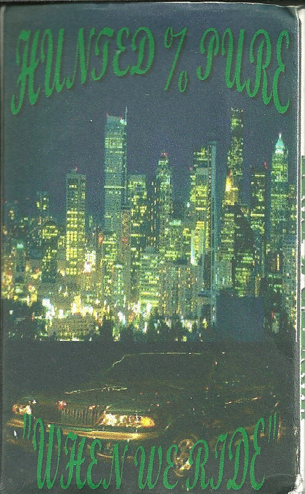 When We Ride by Hunted % Pure (Tape 1997 Steady Rythming Entertainment ...