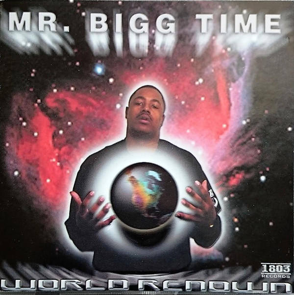 World Renown by Mr. Bigg Time (CD 2001 1803 Records) in Atlanta | Rap ...